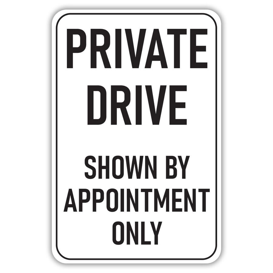 Private Drive Shown by Appointment Only Metal Sign Size: 16 x 12 Inch ...
