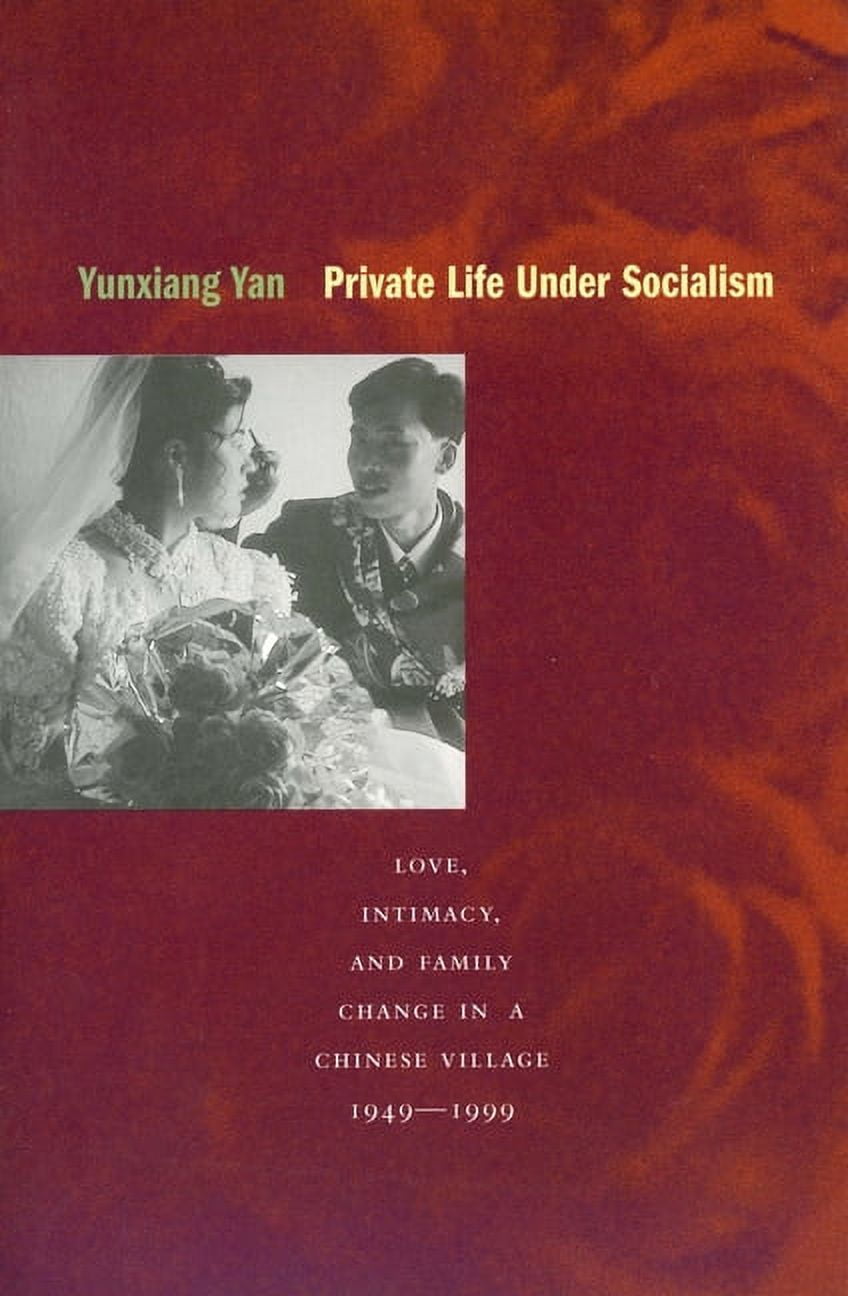 Private Life Under Socialism: Love, Intimacy, and Family Change in a ...