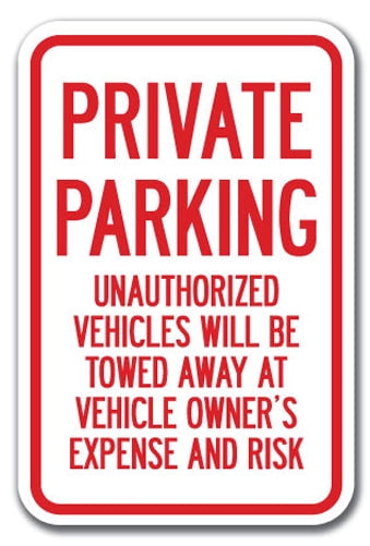 Private Parking Unauthorized Vehicles Will Be Towed Sign 12" x 18 ...