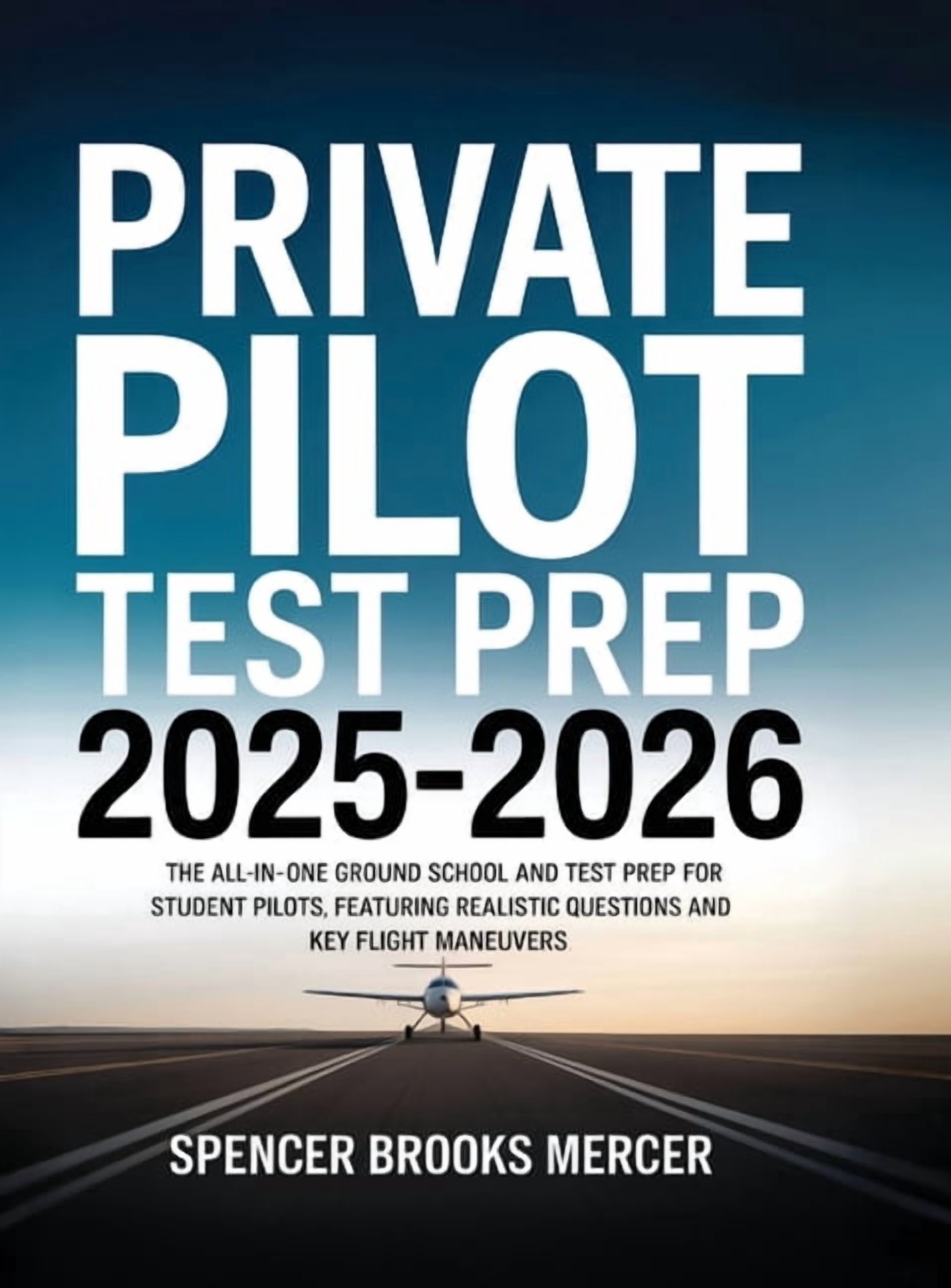 Private Pilot Test Prep 2025-2026: The All-in-One Ground School and ...