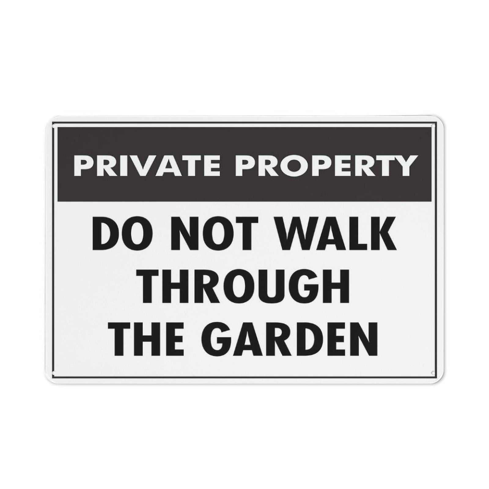 Private Property Do Not Walk Through The Garden Sign 12 X 8 Inches ...