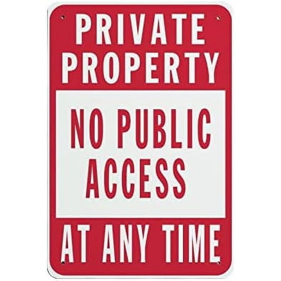 Private Property No Public Access at Any Time Warning Signs for ...