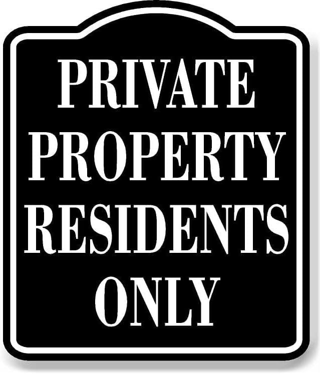 Private Property Residents Only BLACK Aluminum Composite Sign, 15"x18 ...