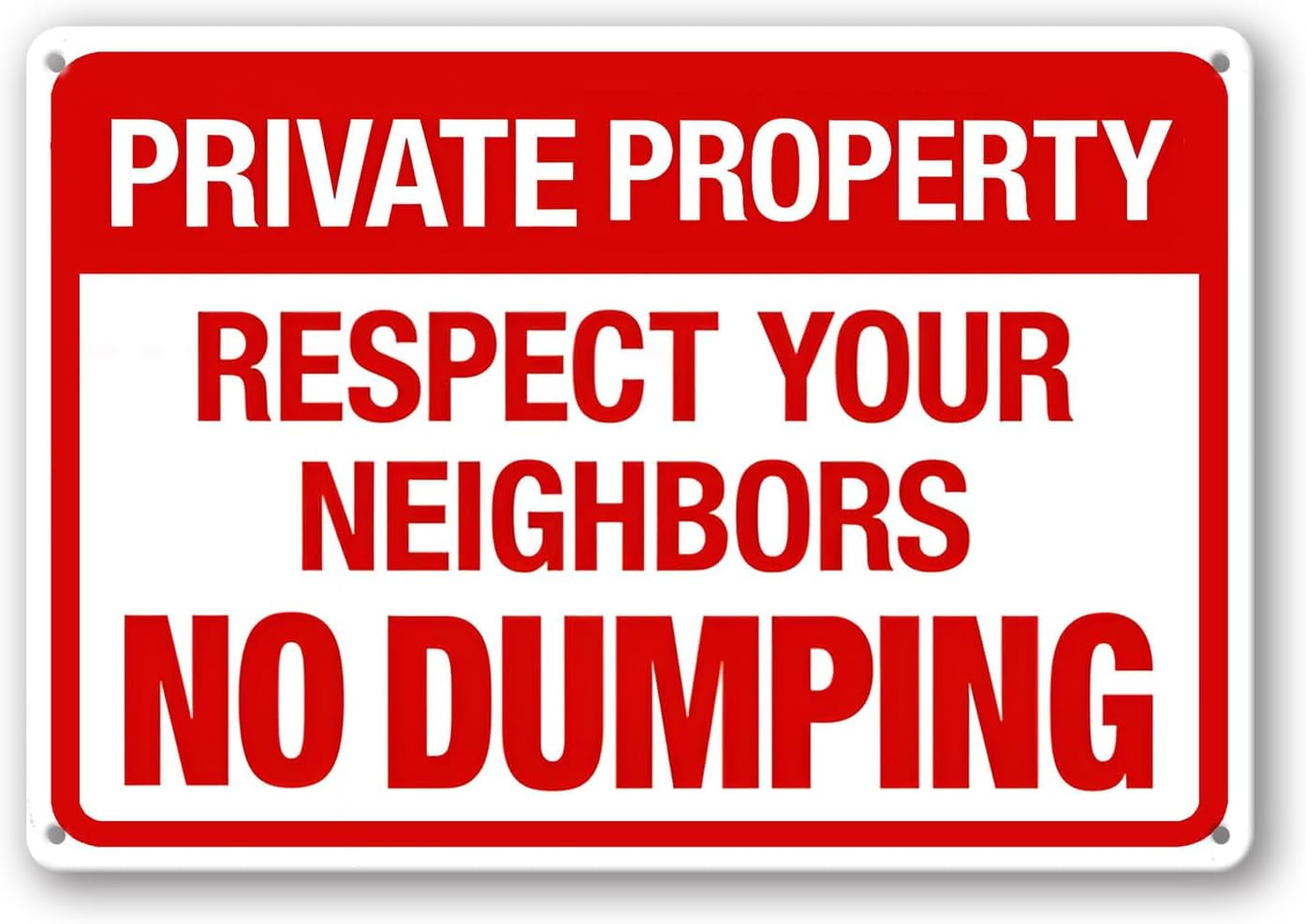 Private Property Respect Your Neighbors No Dumping Sign 8x12inch Rust ...