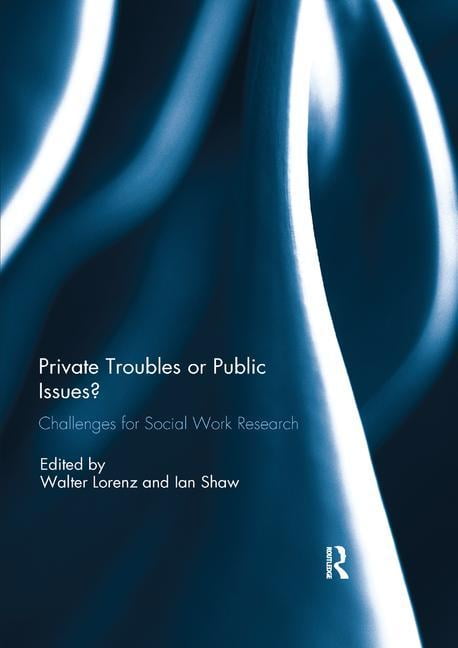 Private Troubles or Public Issues?: Challenges for Social Work Research ...
