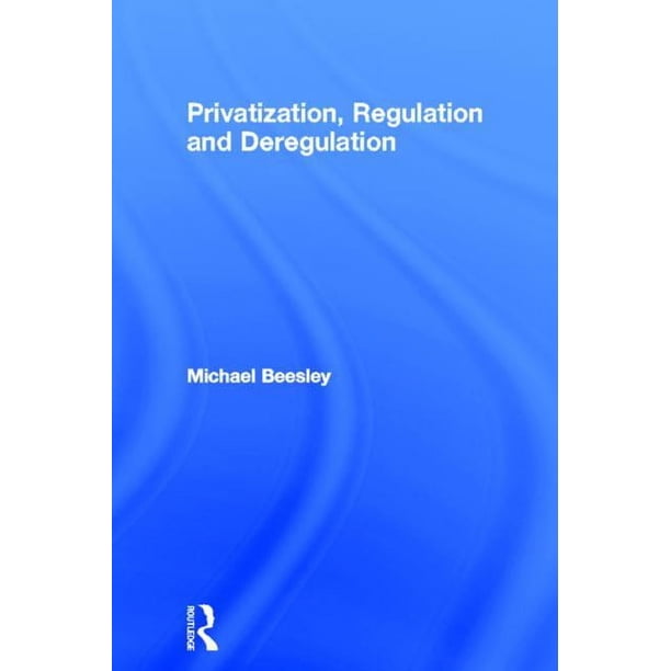 Privatization, Regulation and Deregulation, (Paperback) - Walmart ...