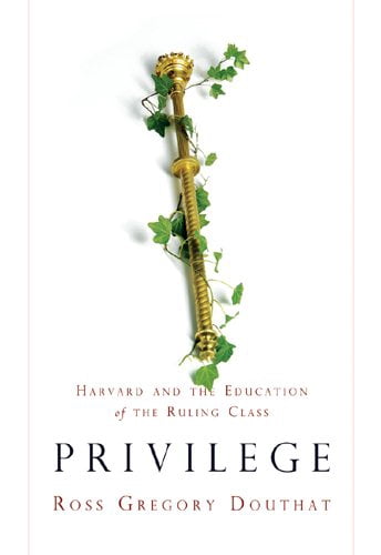 Privilege : Harvard and the Education of the Ruling Class (Paperback ...