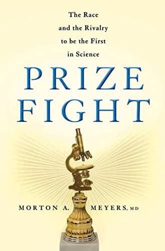 Pre-Owned Prize Fight : The Race and the Rivalry to be First in Science ...