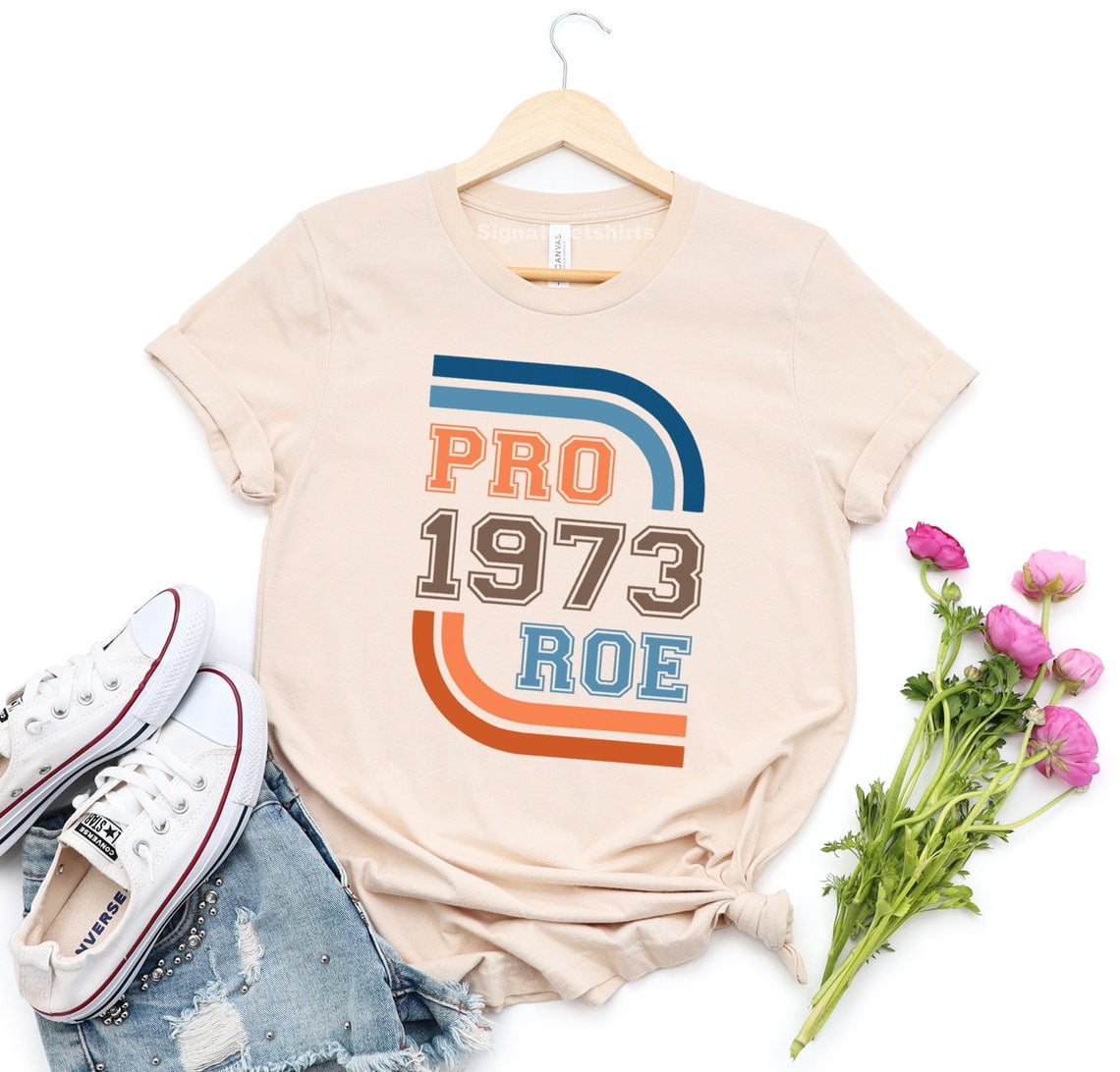 Pro 1973 Roe T-Shirt, Vintage Pro Roe 1973 Shirt, Protect Roe Vs. Wade ...