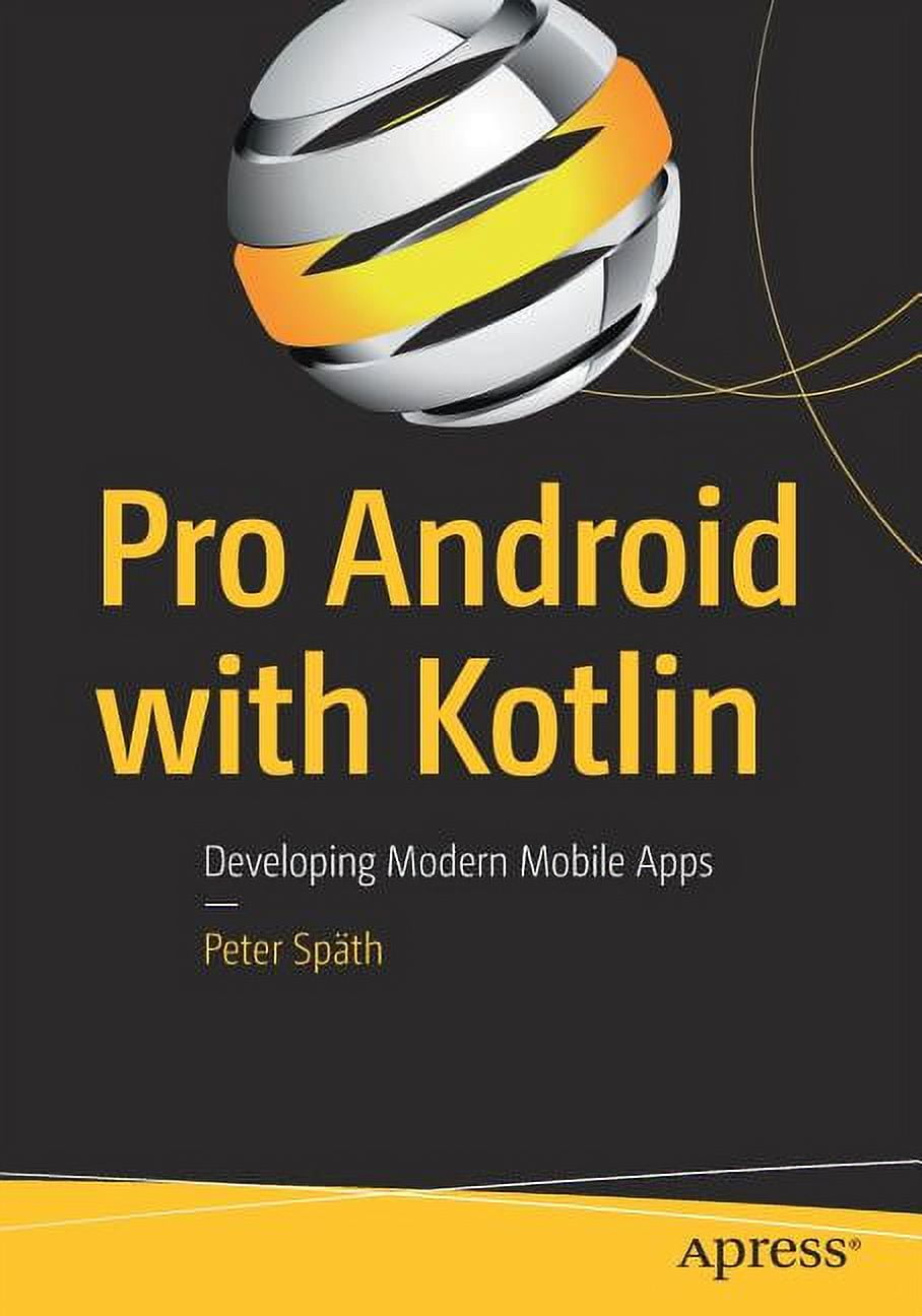 Pro Android with Kotlin: Developing Modern Mobile Apps (Paperback ...