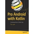 Pro Android with Kotlin: Developing Modern Mobile Apps (Paperback) - Walmart.com