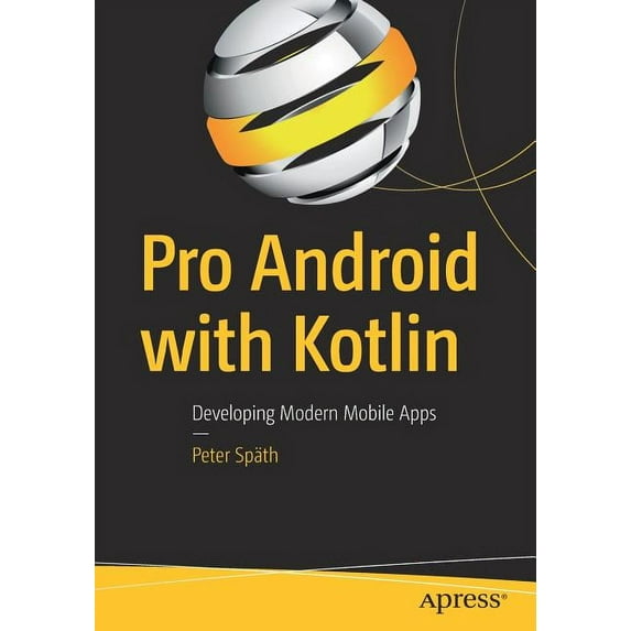 Pro Android with Kotlin: Developing Modern Mobile Apps (Paperback ...