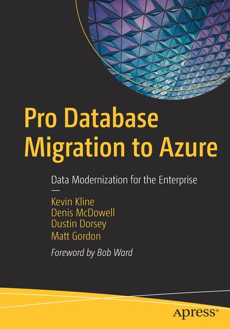 Pro Database Migration to Azure: Data Modernization for the Enterprise ...