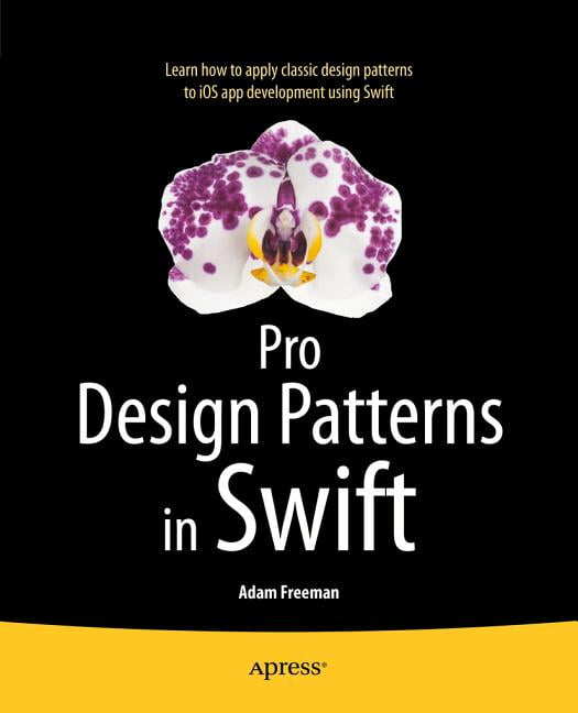 Pro Design Patterns in Swift, (Paperback) - Walmart.com