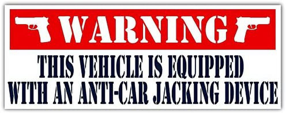 Pro Gun Funny Warning This Vehicle Is Equipped With an Anti-Car Jacking ...