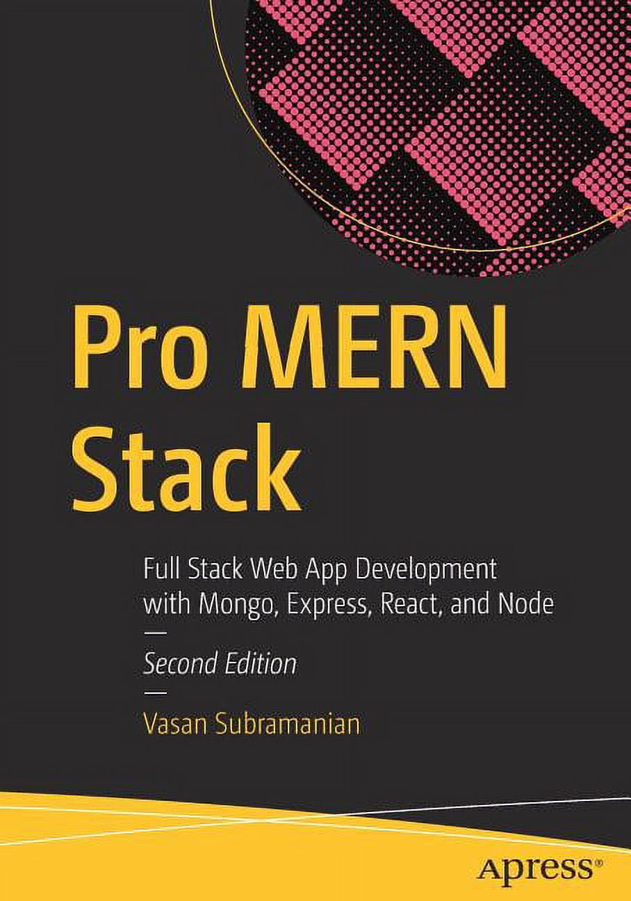 Pro Mern Stack: Full Stack Web App Development with Mongo, Express, React, and Node, (Paperback ...