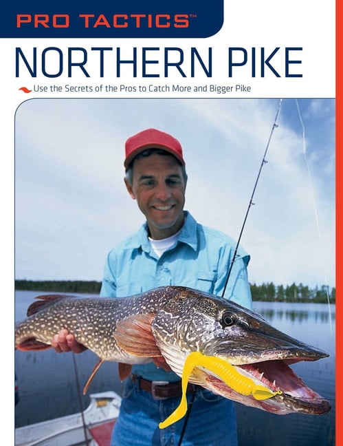 Pro Tactics Pro Tactics(TM): Northern Pike: Use the Secrets of the Pros ...