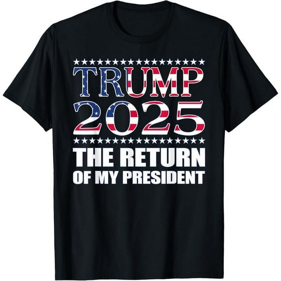 Pro Trump Shirt 2024 The Return Of My President Trump 2025 T-Shirt ...