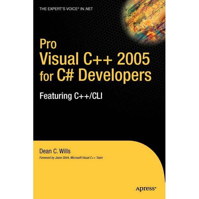 Pro Visual C++ 2005 for C# Developers: Featuring C++/CLI (Hardcover ... Pro Visual C++ 2005 for C# Developers: Featuring C++/CLI (Hardcover ...