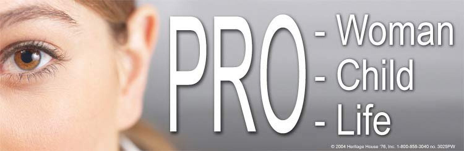 Pro-Woman, Pro-Child, Pro-Life Pro-Life Bumper Sticker - Walmart.com