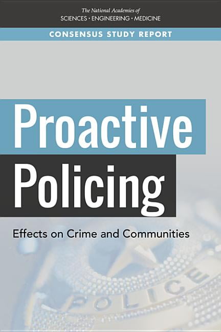 Proactive Policing: Effects on Crime and Communities, (Paperback ...