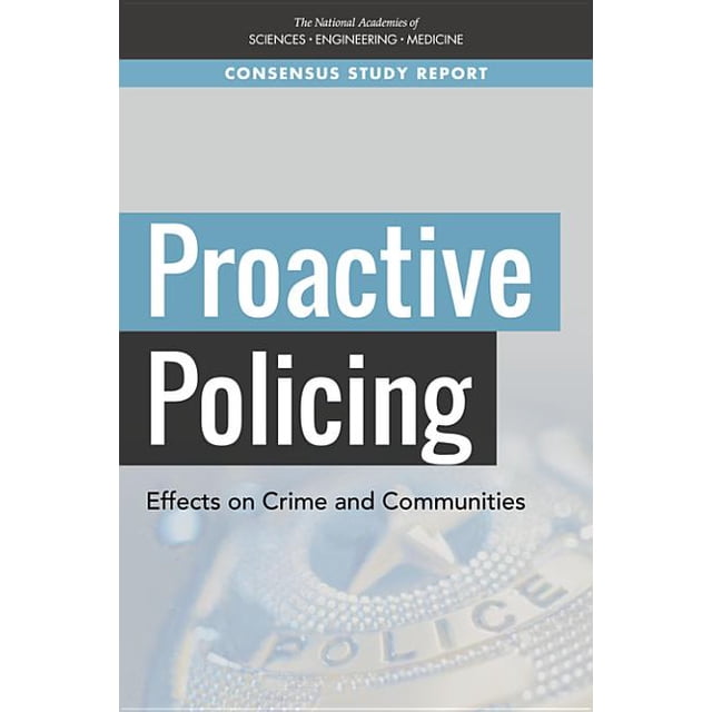 Proactive Policing: Effects on Crime and Communities, (Paperback ...