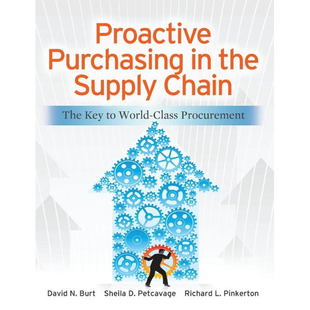Proactive Purchasing in the Supply Chain: The Key to World-Class ...