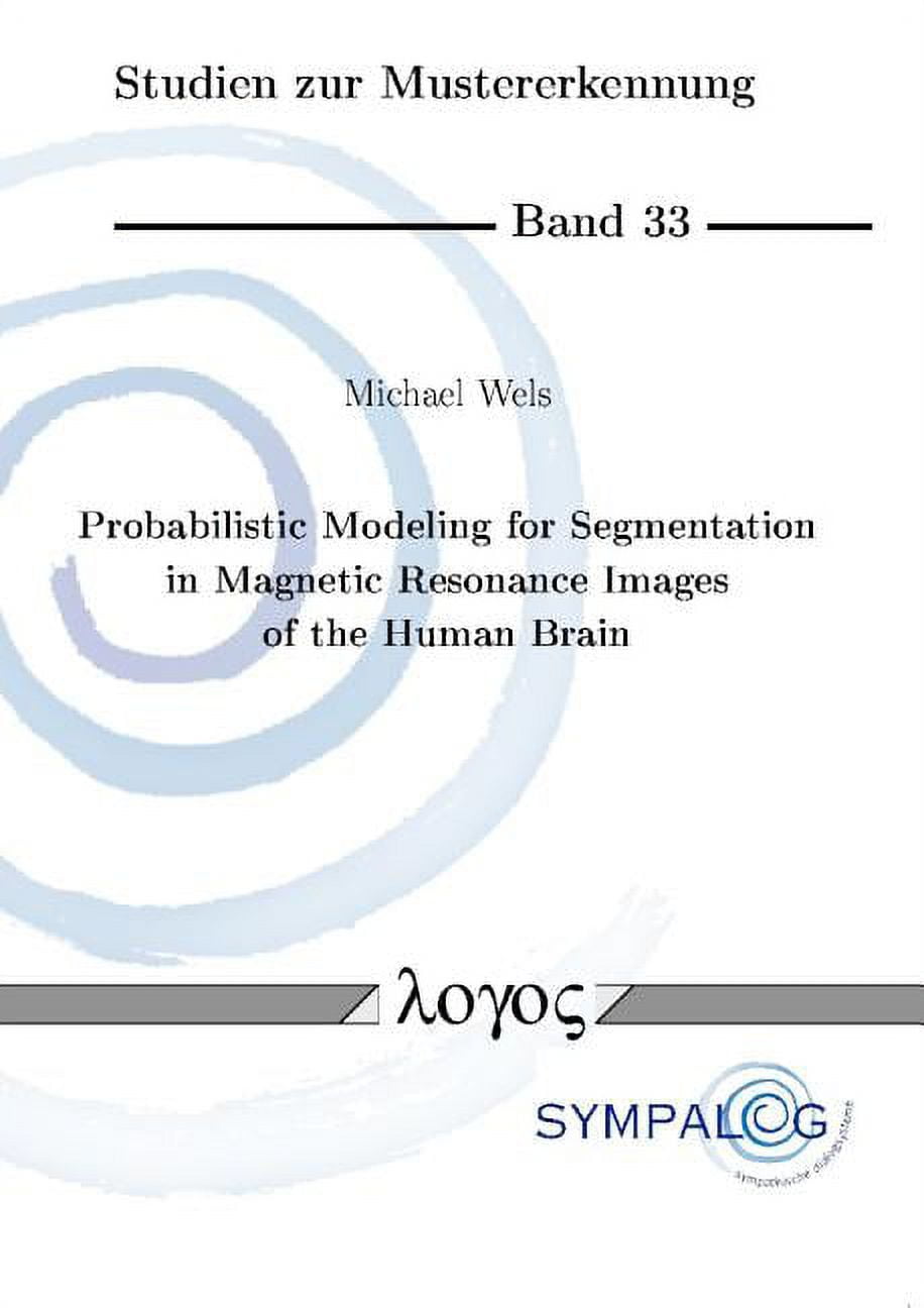 Probabilistic Modeling for Segmentation in Magnetic Resonance Images of the Human Brain ...