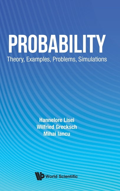 Probability: Theory, Examples, Problems, Simulations: Examples ...
