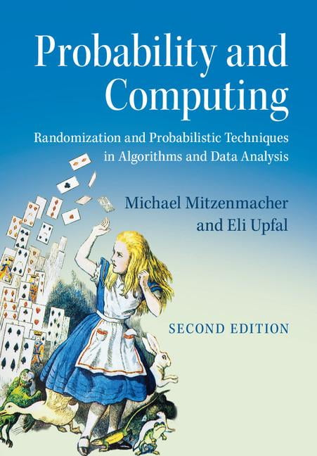 Probability and Computing: Randomization and Probabilistic Techniques ...