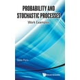 Probability and Stochastic Processes: Work Examples (Hardcover ...