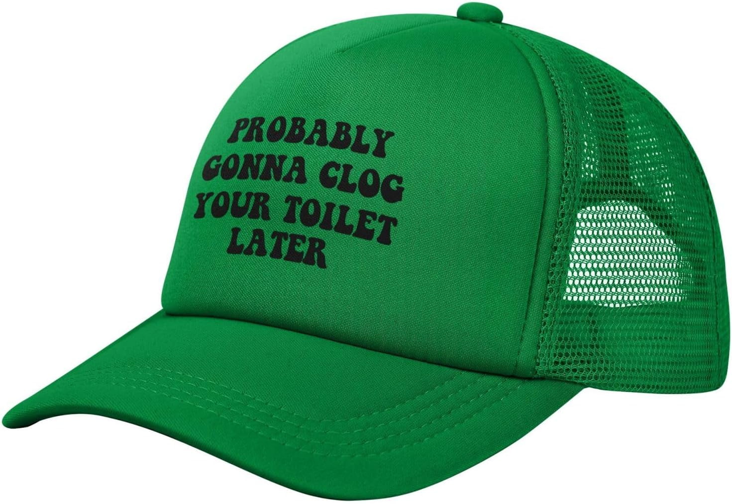 Probably Gonna Clog Your Toilet Later Cap Mesh Trucker Hat - Walmart.com