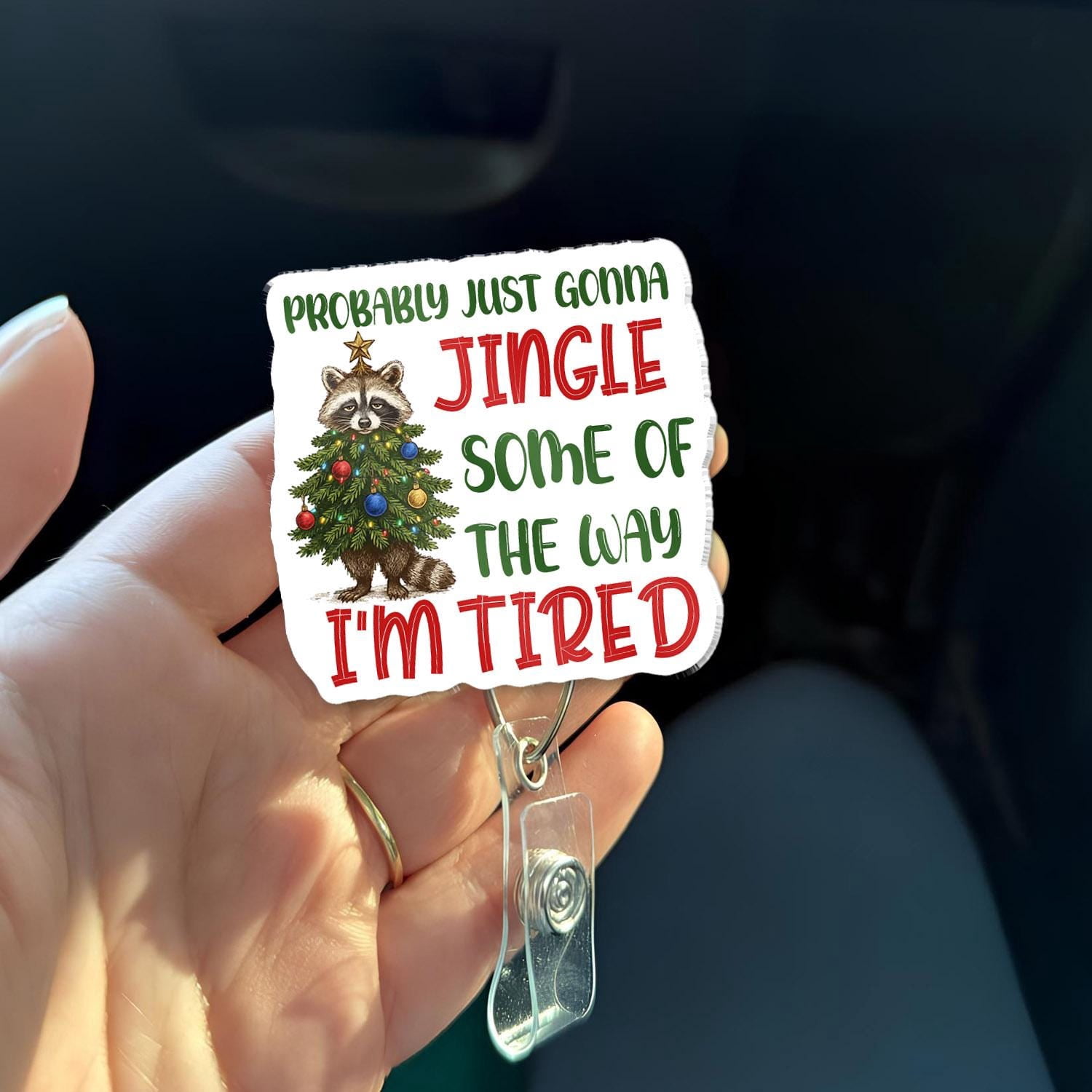 Probably Just Gonna Jingle Some of the Way I’m Tired Raccoon Christmas ...