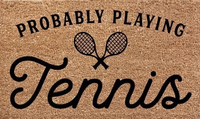 Probably Playing Tennis Doormat Sports Team Gift Welcome Mat Entryway ...