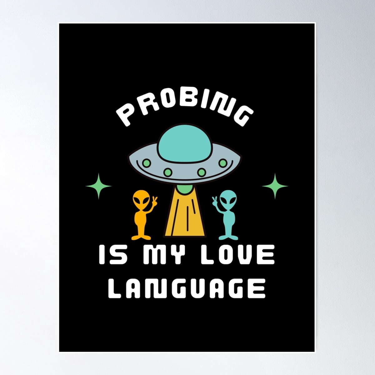 Probing Is My Love Language-White N Black Poster Wall Art, Modern Wall ...