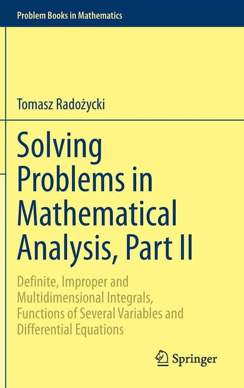 Problem Books in Mathematics Solving Problems in Mathematical Analysis ...