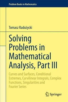 Problem Books in Mathematics: Solving Problems in Mathematical Analysis ...