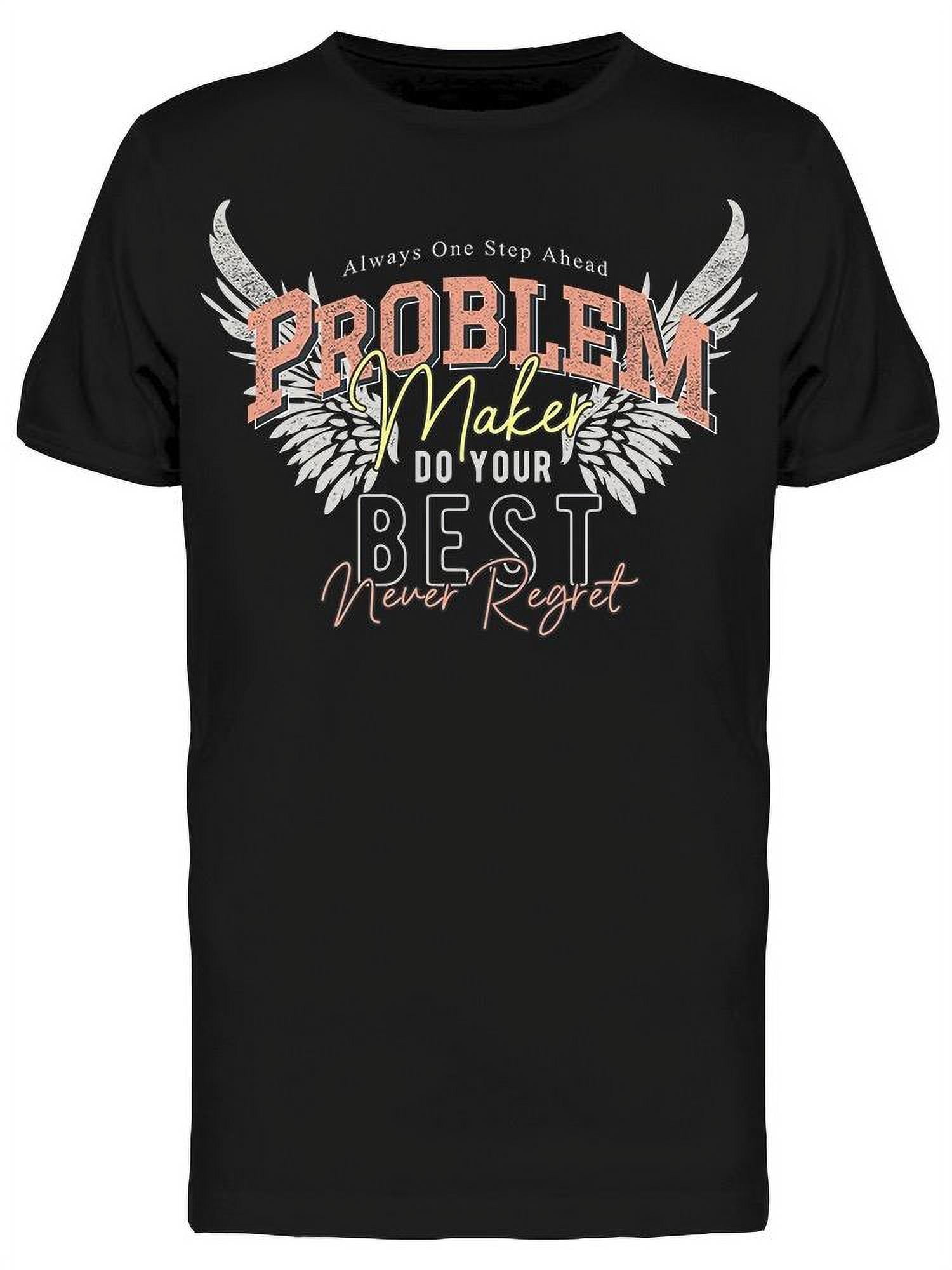 Problem Maker Slogan T-Shirt Men -Image by Shutterstock, Male XX-Large ...