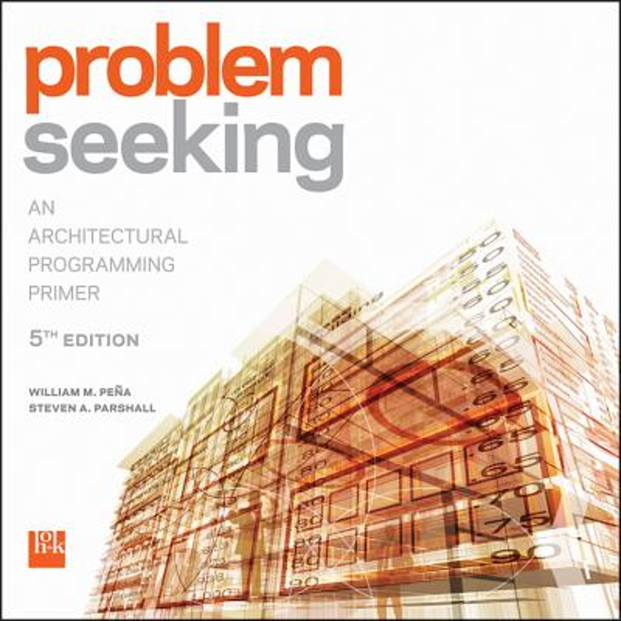 Pre-Owned Problem Seeking: An Architectural Programming Primer ...