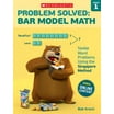 Problem Solved: Bar Model Math: Grade 2: Tackle Word Problems Using the ...