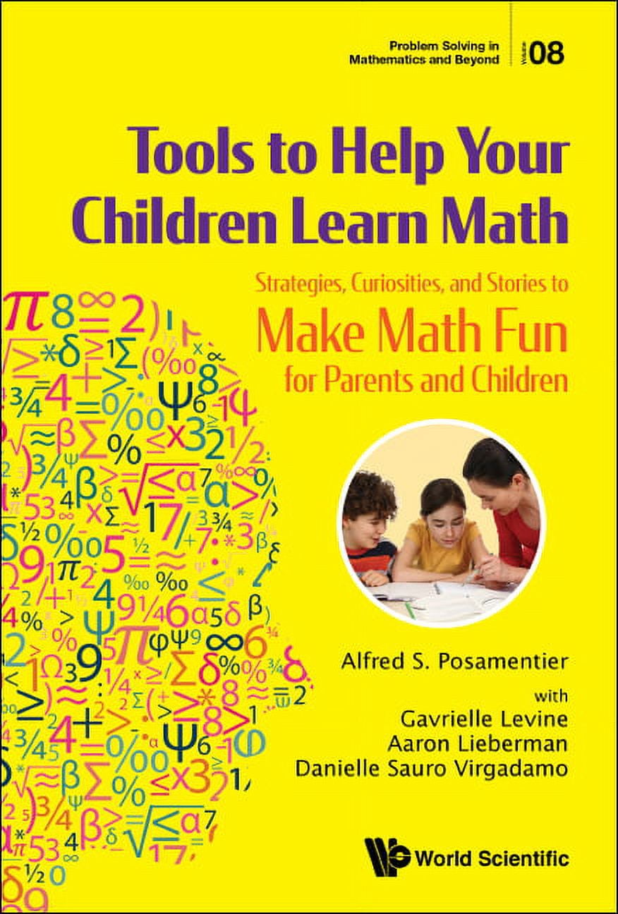 Problem Solving in Mathematics and Beyon Tools to Help Your Children ...