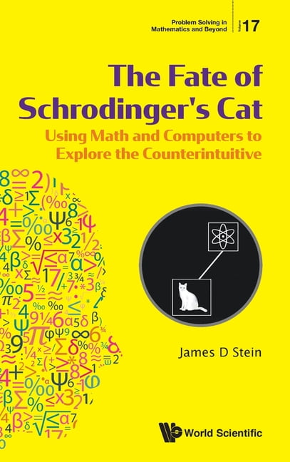 Problem Solving in Mathematics and Beyon The Fate of Schrodinger's Cat ...