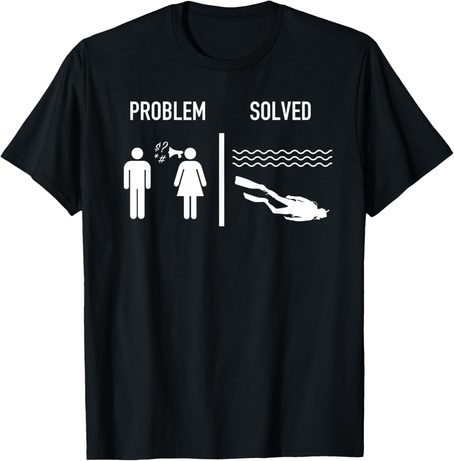 Problem is Solved Marriage Divorce Divorcee Love Diving Dive T-Shirt ...