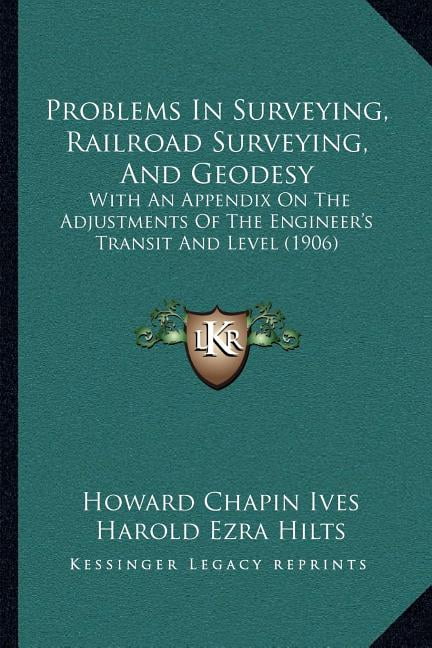 Problems In Surveying, Railroad Surveying, And Geodesy : With An ...