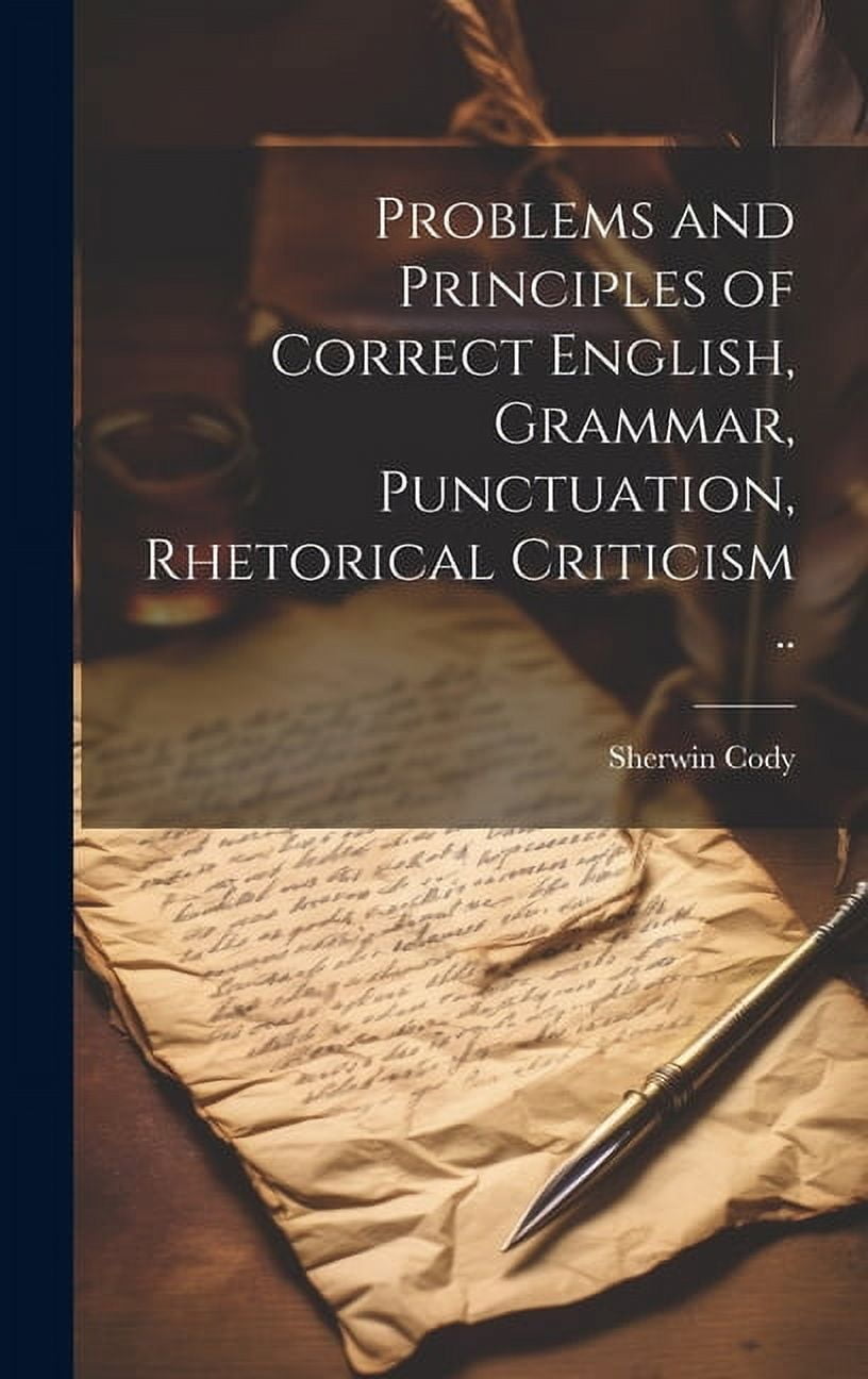 Problems and Principles of Correct English, Grammar, Punctuation ...