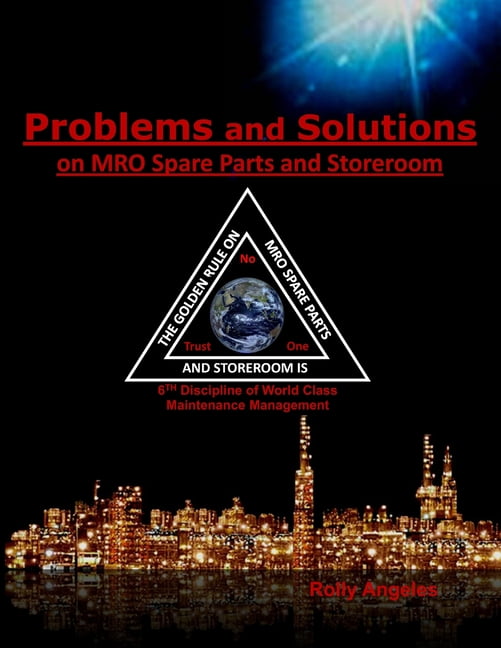 Problems and Solutions on MRO Spare Parts and Storeroom: 6th Discipline ...