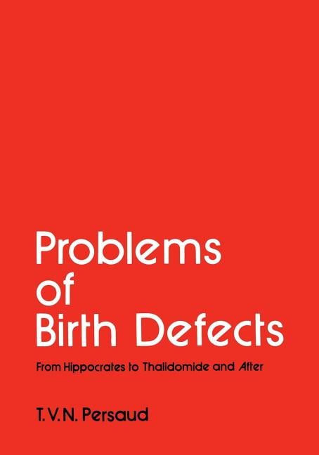 Problems of Birth Defects: From Hippocrates to Thalidomide and After ...