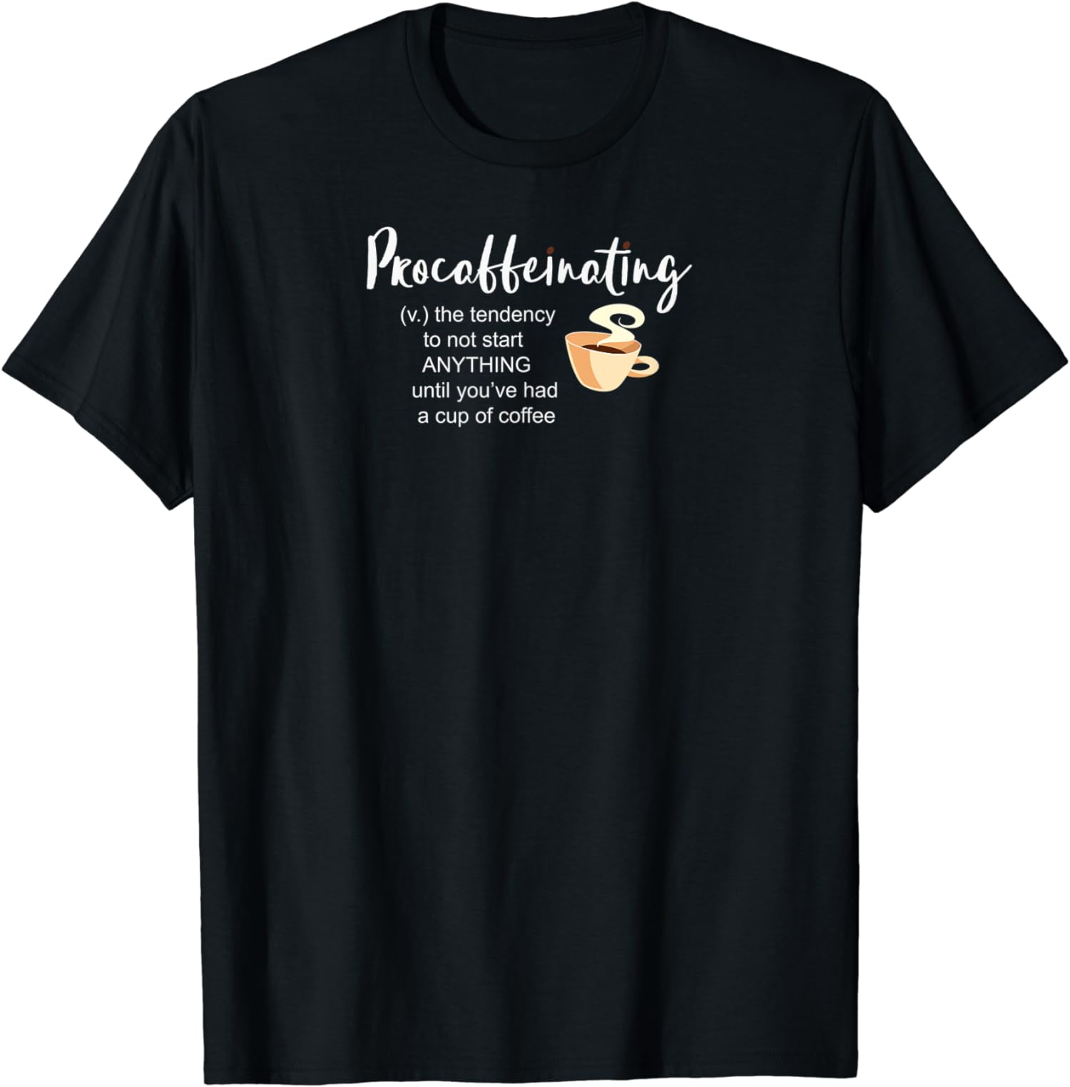 Procaffeinating Coffee Quote Meme Definition T-Shirt - Walmart.com