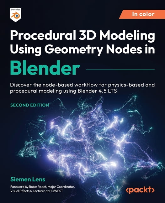 Procedural 3D Modeling Using Geometry Nodes in Blender - Second Edition: Discover the node-based ...