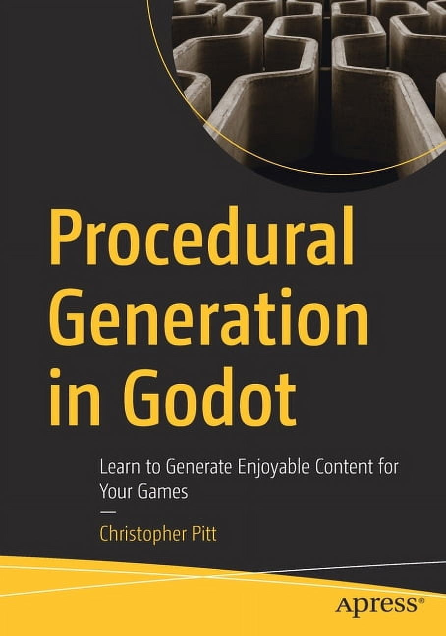 Procedural Generation in Godot: Learn to Generate Enjoyable Content for Your Games (Paperback ...